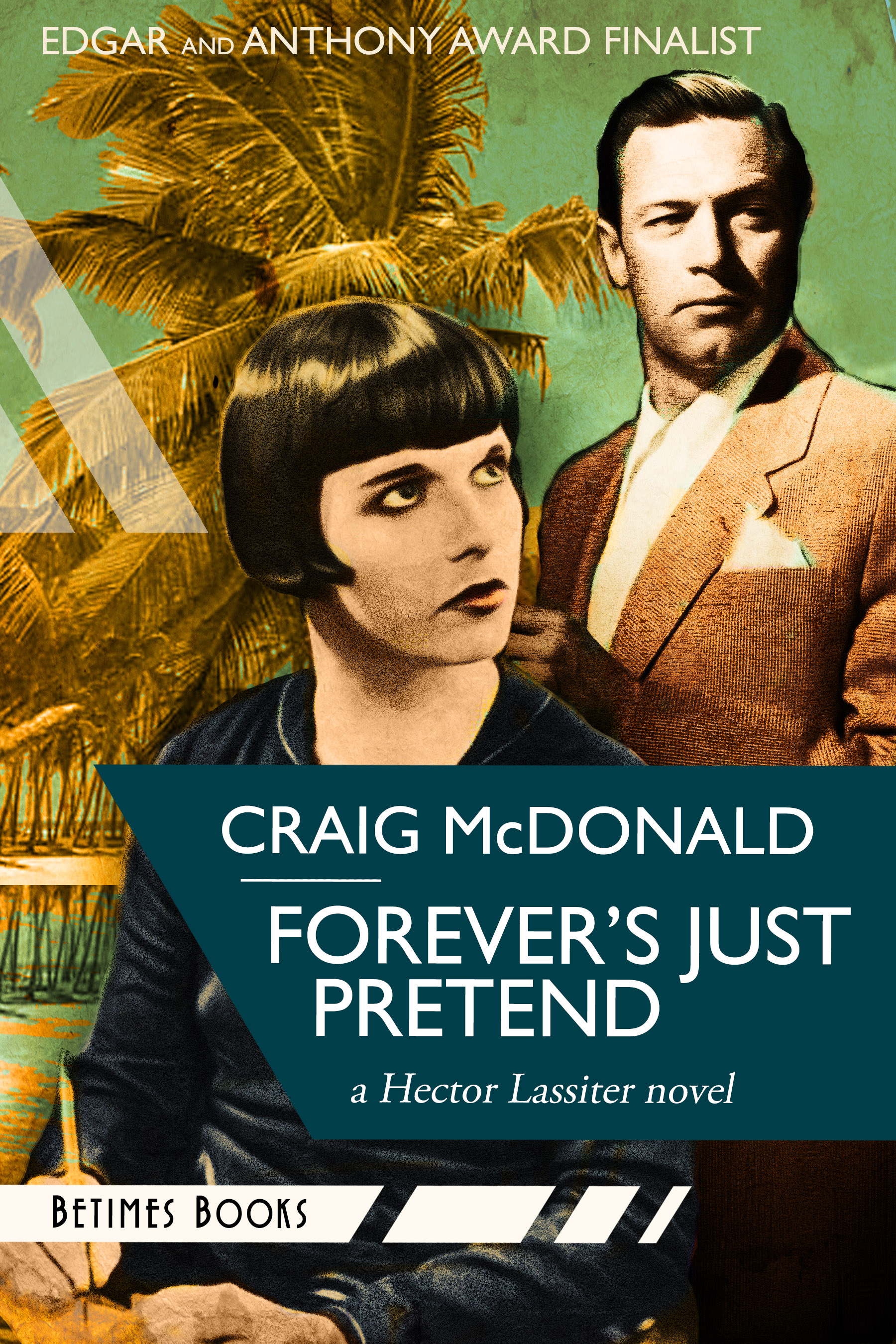 Forever’s Just Pretend by Craig McDonald – Betimes Books