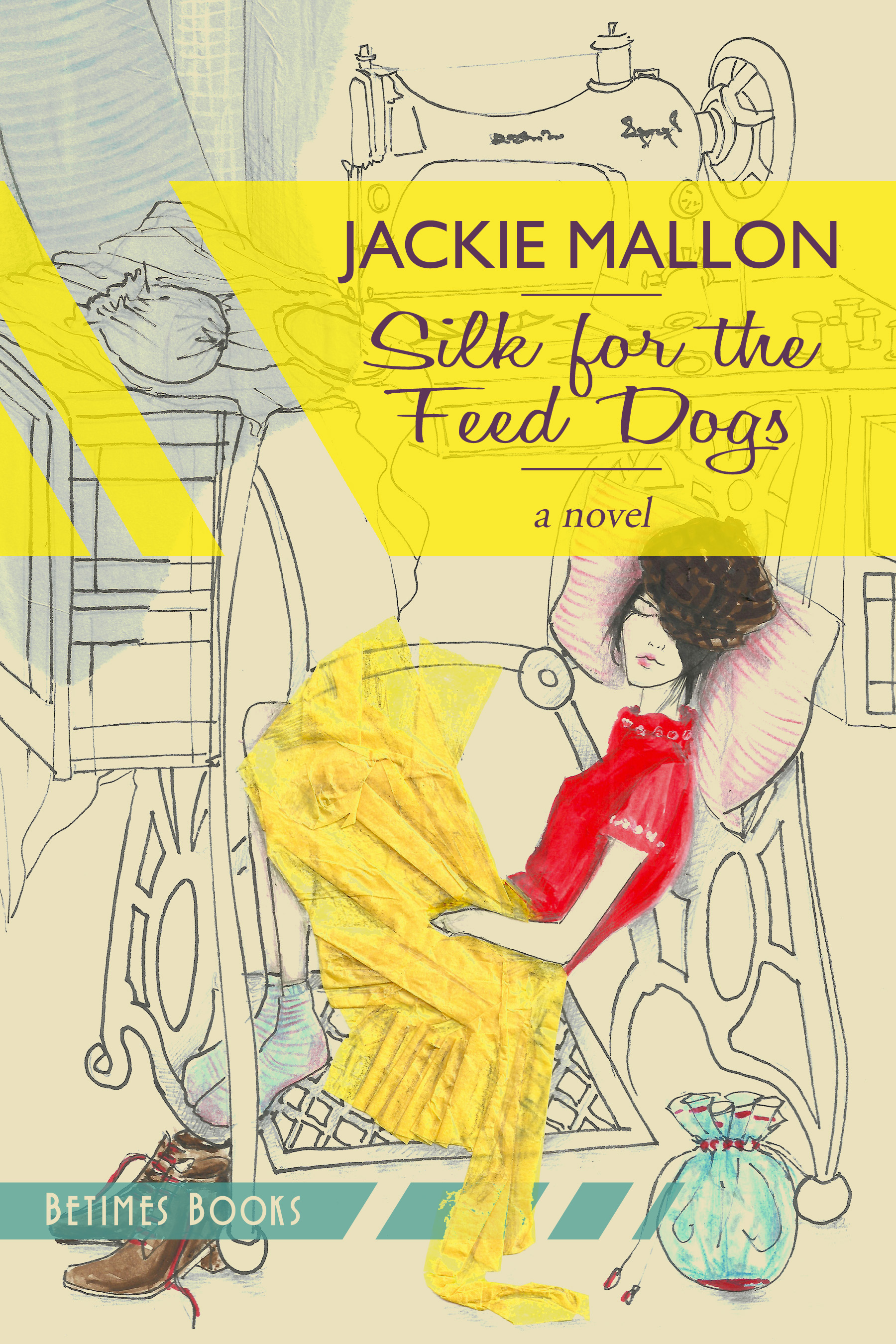 Silk for the Feed Dogs by Jackie Mallon – Betimes Books