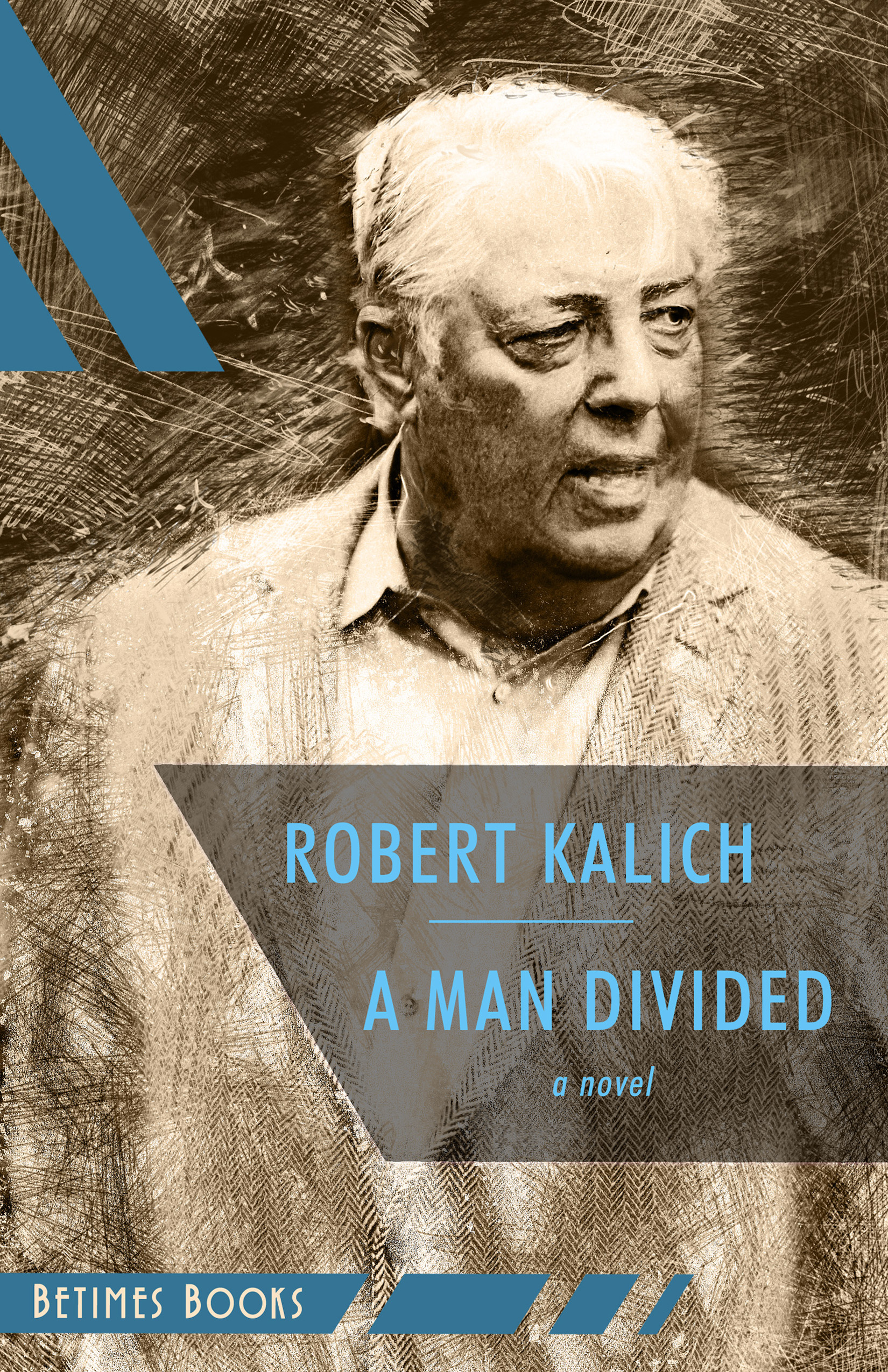A Man Divided by Robert Kalich – Betimes Books
